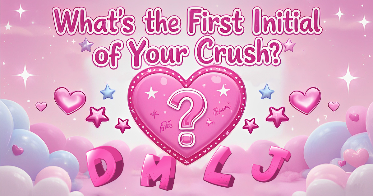 💖What's the First Initial of Your Crush?🔤 - Vigoo